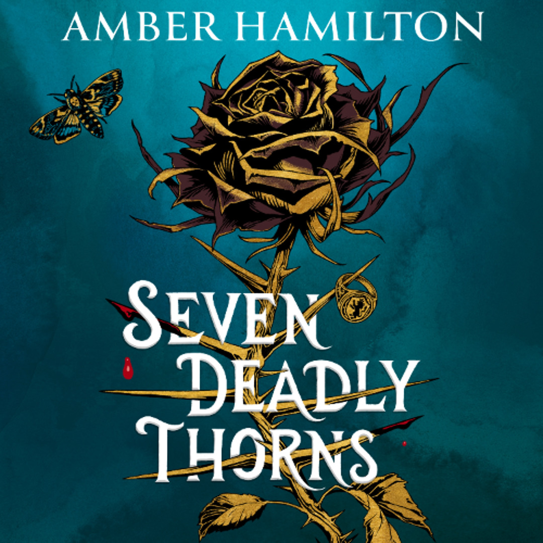 Stream Seven Deadly Thorns by Amber Hamilton read by Kate Handford by ...
