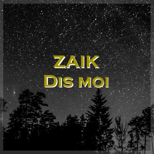 Stream ZaiK - Dis Moi by Moz | Listen online for free on SoundCloud