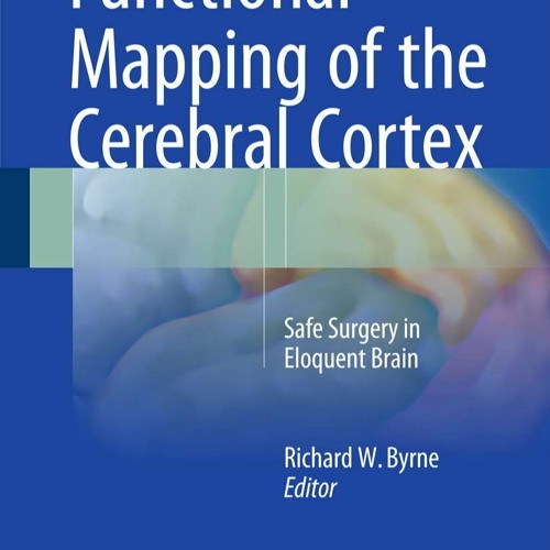 Stream [DOWNLOAD]- Functional Mapping of the Cerebral Cortex: Safe Surgery in Eloquent Brain ...