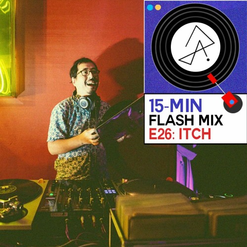 Stream 15-Min Flash Mix E26: Itch by Life In Arpeggio | Listen online ...