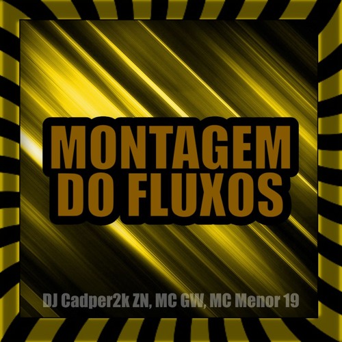 Stream MONTAGEM DO FLUXOS by DJ Cadper2k ZN | Listen online for free on ...