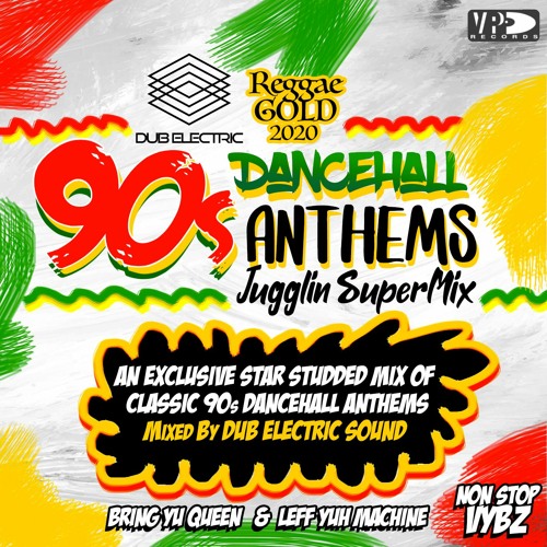 Stream Reggae Gold 2020 - 90s Dancehall Anthems (Mixed by Dub Electric ...