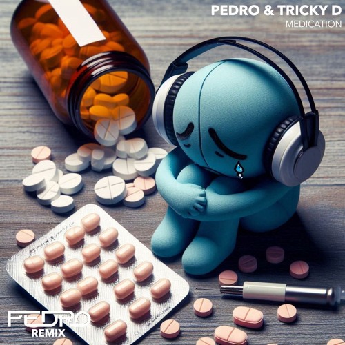 Stream Pedro & Tricky D - Medication [ Custom ] by OfficialPedro ...