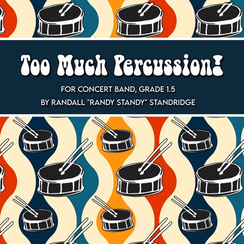 Stream Too Much Percussion! - Concert Band, Grade 1.5, Randall "Randy ...