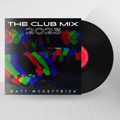 Stream THE CLUB MIX 2023 by Matt McGettrick | Listen online for free on ...