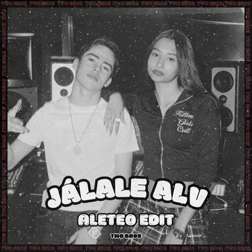 Stream Jálale Alv x Aleteo Ardiente (Two Bros Mashup) by Two Bros ...
