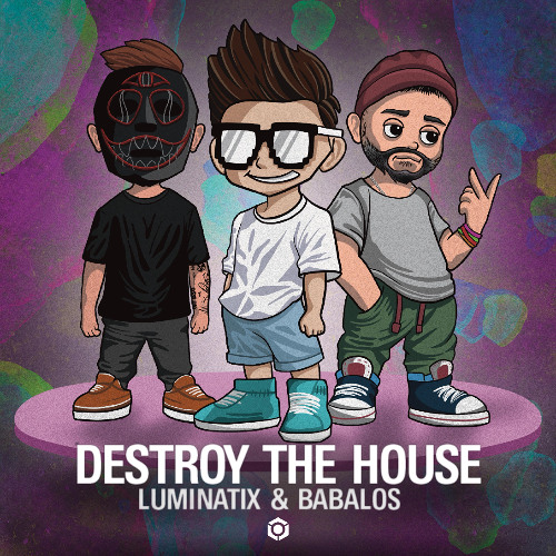 Stream Luminatix & Babalos - Destroy the House by Babalos (Official ...