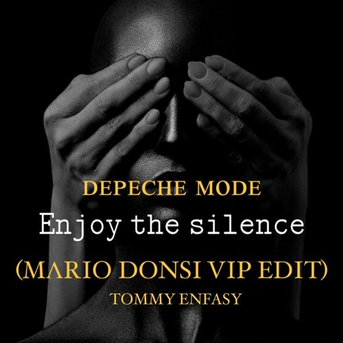 Stream DEPECHE MODE - ENJOY THE SILENCE (MARIO DONSI VIP EDIT) by Mario ...
