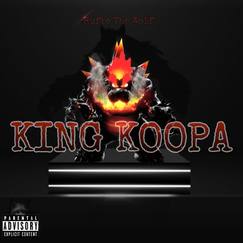 Stream King Koopa | Rufio The Wolf by RufioTheWolf | Listen online for ...