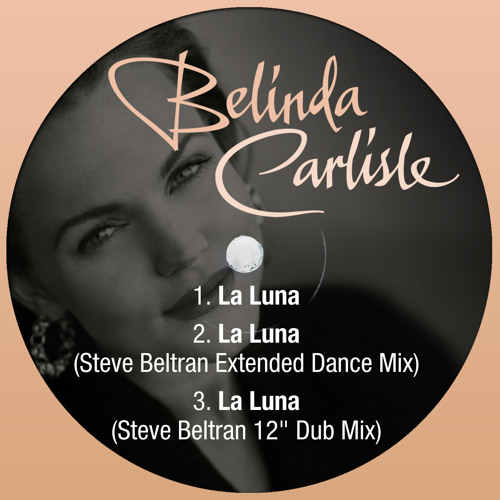 Stream La Luna (Steve Beltran Extended Dance Mix) by Belinda Carlisle ...