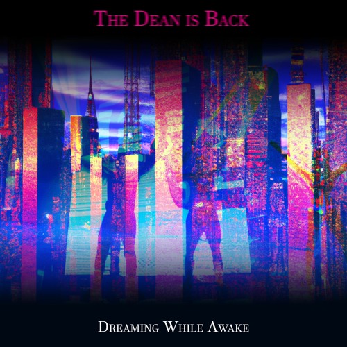 Stream The Dean is Back by Dreaming While Awake | Listen online for ...