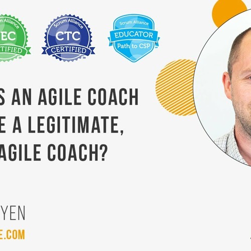 Stream What Does An Agile Coach Need To Be A Legitimate Credible Agile