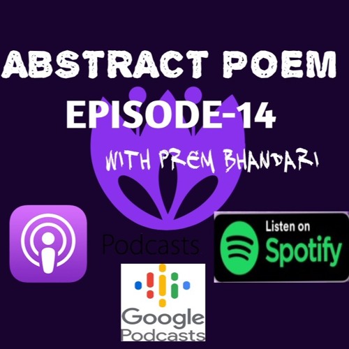 Stream episode Abstract Poem - Episode14 by Prem Bhandari podcast ...