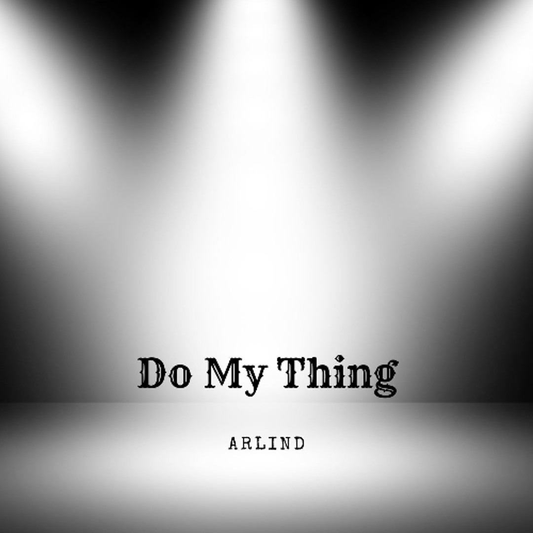 Stream Do My Thing by Arlind | Listen online for free on SoundCloud
