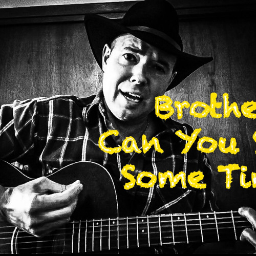 Stream Brother, Can You Spare Some Time? by Zephyros Major | Listen ...