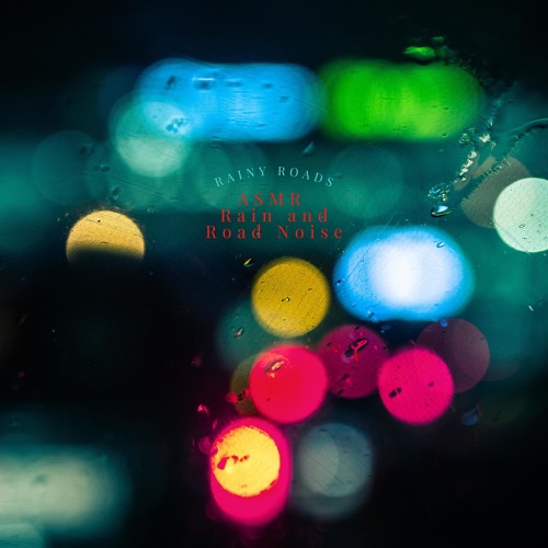 Stream Driving in the Rain by ASMR Rain and Road Noise | Listen online ...