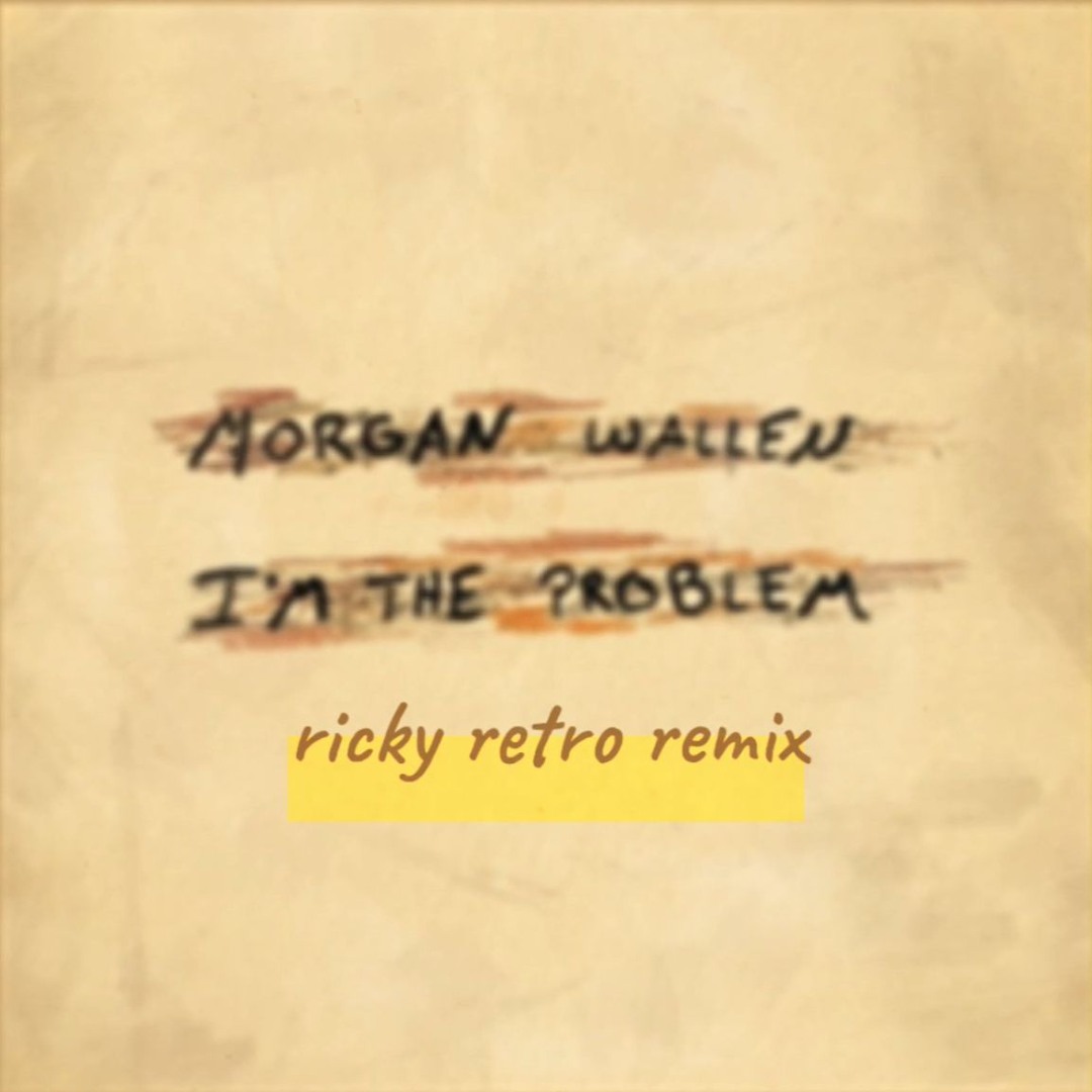 Stream morgan wallen - im the problem (ricky retro remix) by ricky ...