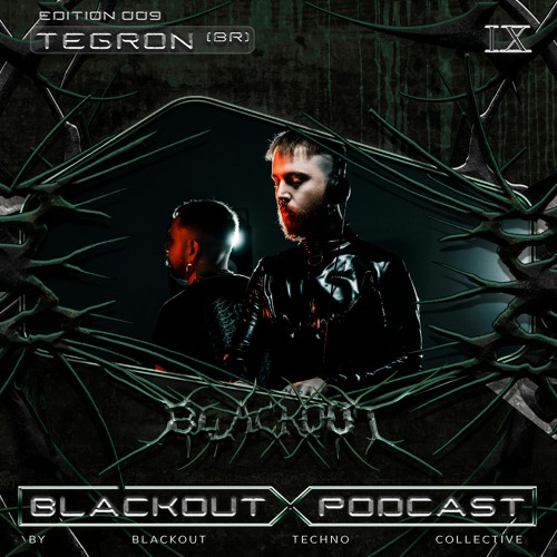 Stream BLACKOUT Podcast IX: TEGRON (BR) by Blackout Collective | Listen online for free on ...