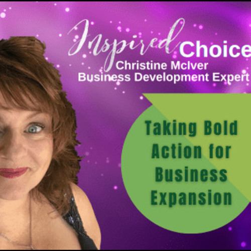 Stream Taking Bold Action For Business Expansion – Christine McIver by Inspired Choices Network ...