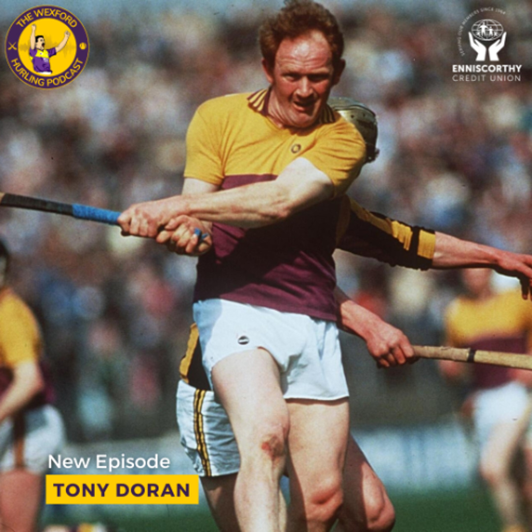 Stream episode Tony Doran by The Wexford Hurling Podcast podcast ...