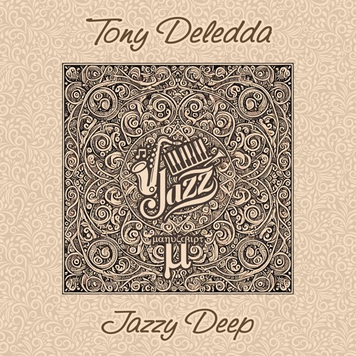 Stream Tony Deledda - Jazzy Deep 2025 Traxsource premiere by ☮Vincent ...