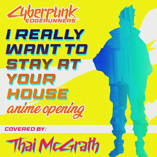 Stream I Really Wanna Stay At Your House Anime Version by Thai McGrath ...