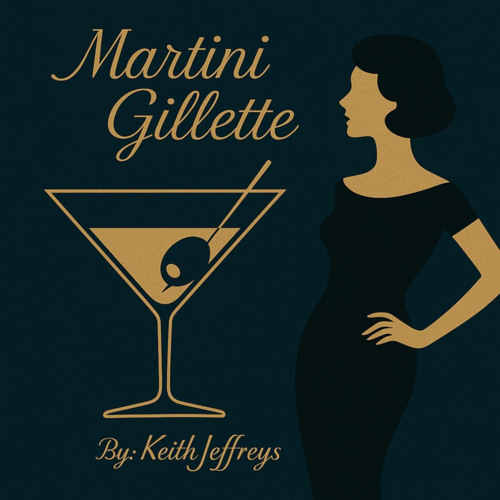 Stream Martini Gillette by Keith Jeffreys | Listen online for free on ...