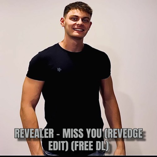 Stream REVEALER - MISS YOU (REVEDGE EDIT) (FREE DL) by REVEDGE | Listen ...