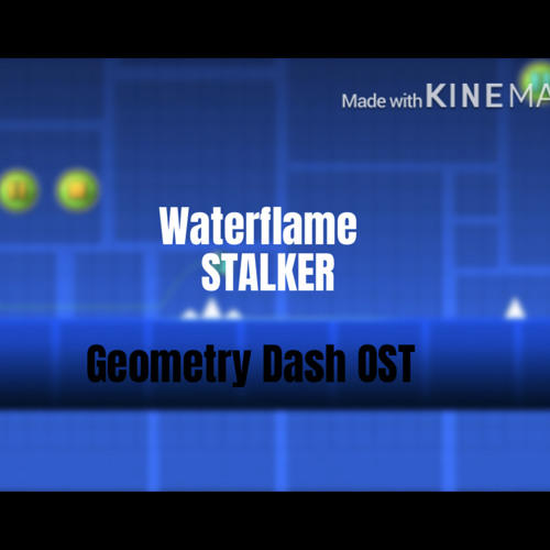Stream Waterflame -Stalker- ( Geometry Dash Music) by Stephanmolini ...