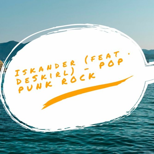 Stream Iskander(feat. DeSkirl) - POP PUNK ROCK by Iskander | Listen ...