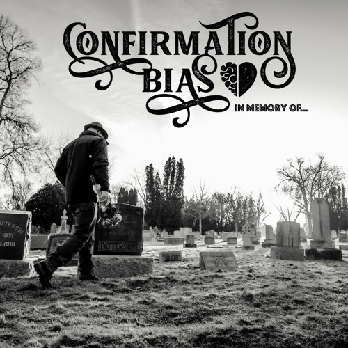 Stream In Memory Of... by Confirmation Bias | Listen online for free on ...