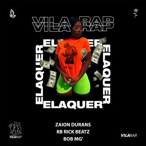 Stream Vila RAP - ELA QUER (Zaion Duran$ x RB Rick Beatz x BOB MG ...