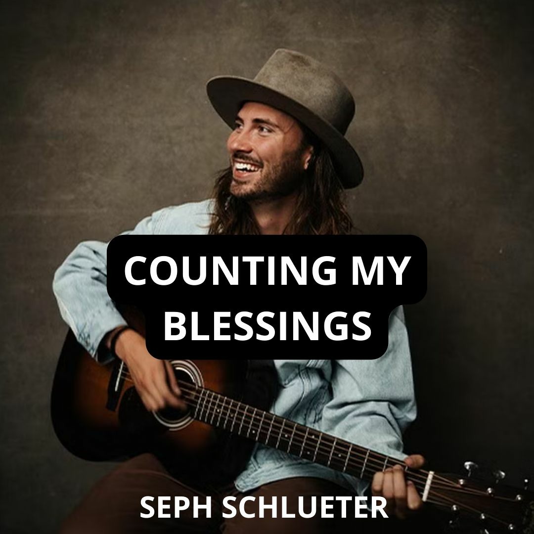 Stream COUNTING MY BLESSINGS - SEPH SCHLUETER (Free Download) ↓ by ...