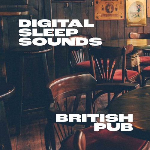 Stream Inside a British Pub by Digital Sleep Sounds | Listen online for ...