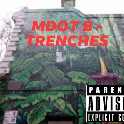 Stream MDOT B - TRENCHES by M.DOT BINCERTIFIED⭐ | Listen online for ...
