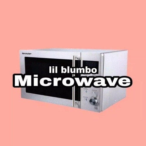 Stream Microwave by Lil Blumbo | Listen online for free on SoundCloud