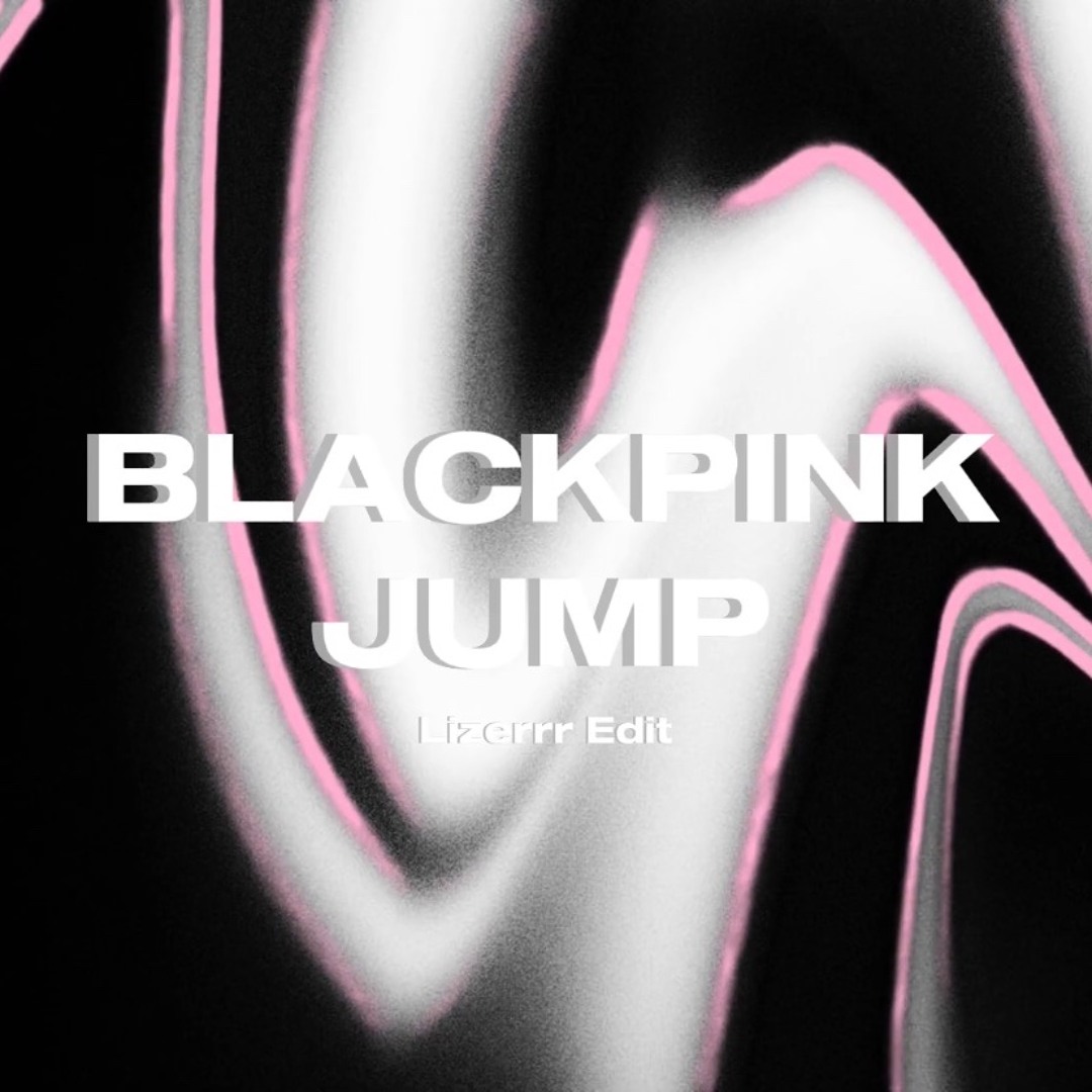 Stream BLACKPINK - JUMP [ Lizer Edit ] by Lizerrr | Listen online for free on SoundCloud