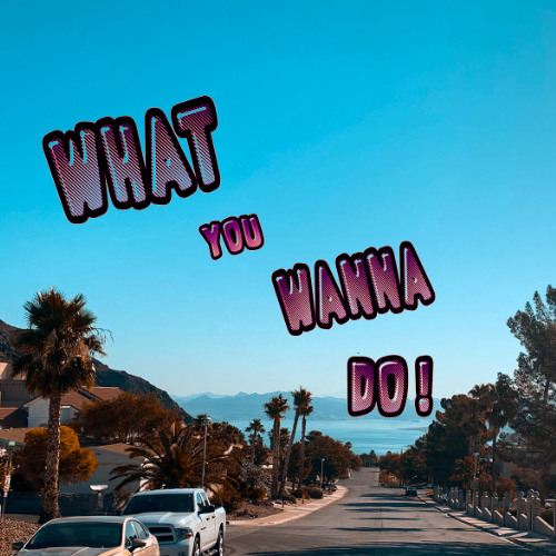 Stream What You Wanna Do? by MYQL | Listen online for free on SoundCloud