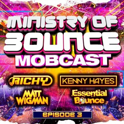 Stream Ministry of Bounce MOBCAST 3 - Essential Bounce Mix by Essential ...