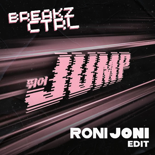 Stream JUMP - BreakZ Ctrl (RONI JONI EDIT) by Roni Joni | Listen online ...