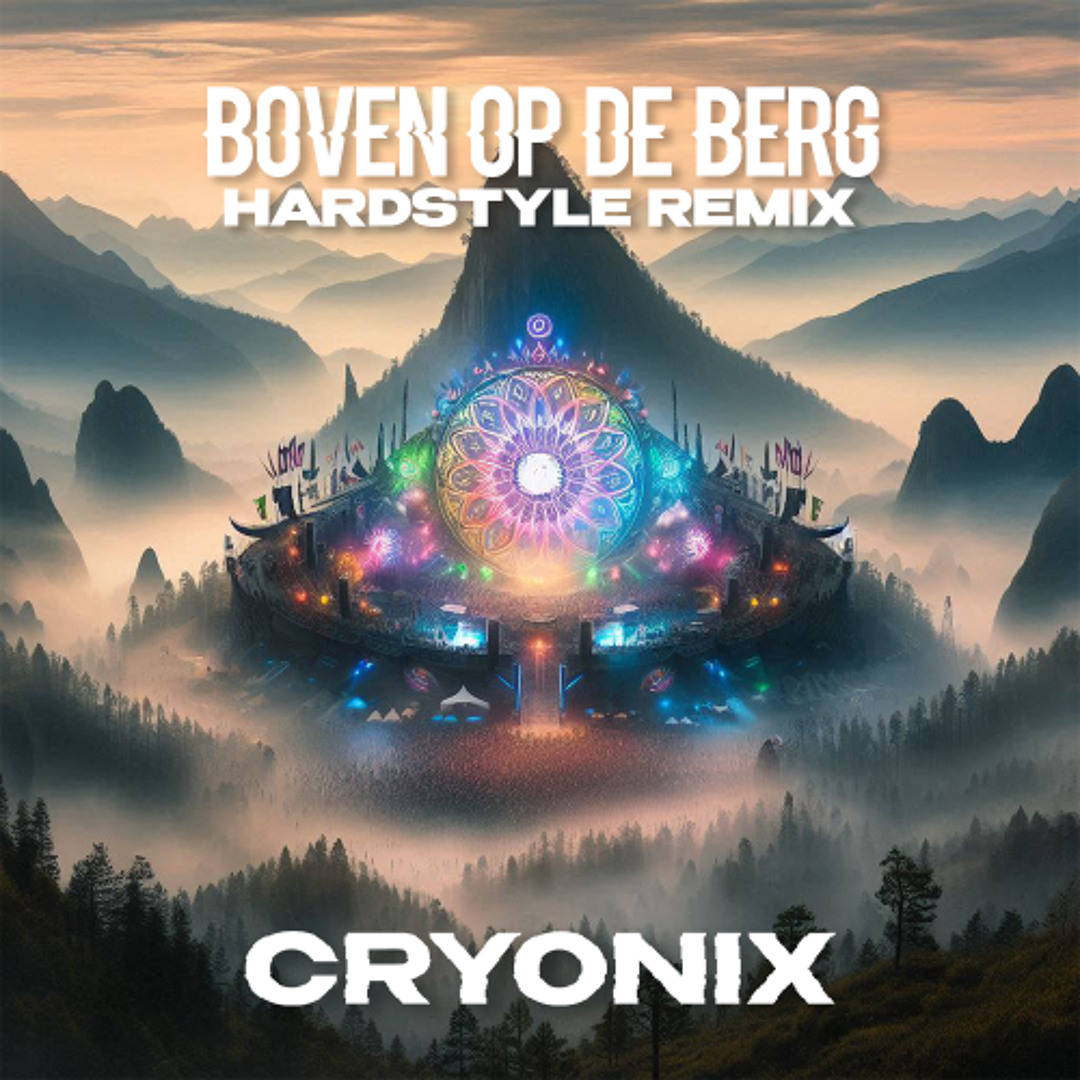 Stream Boven Op De Berg - Hardstyle (Cryonix Remix) [FREE DOWNLOAD] by ...