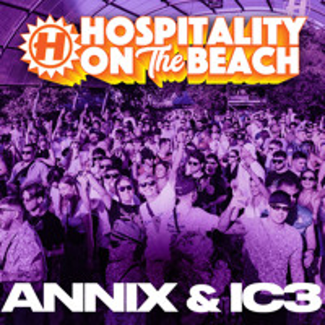 Stream Annix & IC3 | Live @ Hospitality On The Beach 2024 by Hospital ...