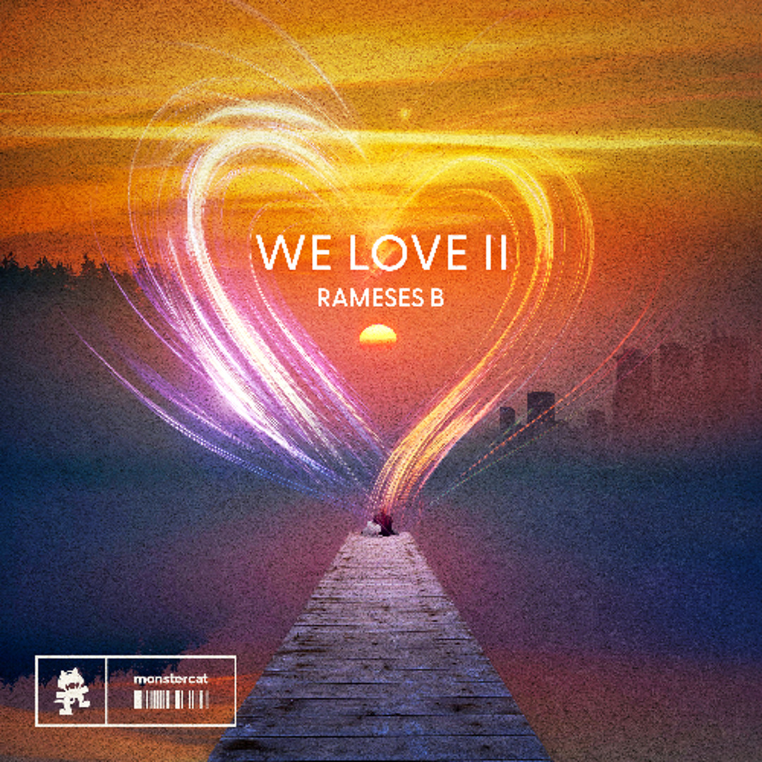 Stream Rameses B - We Love II by Monstercat | Listen online for free on ...