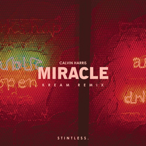 Stream Calvin Harris - Miracle (KREAM Remix) by stintless. | Listen ...