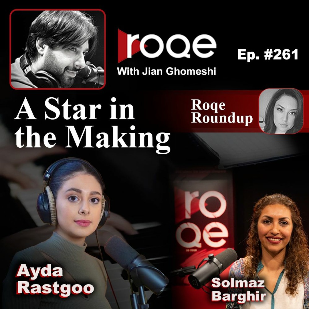 Stream Roqe Ep#261 - A Star in the Making - Ayda Rastgoo, Solmaz ...
