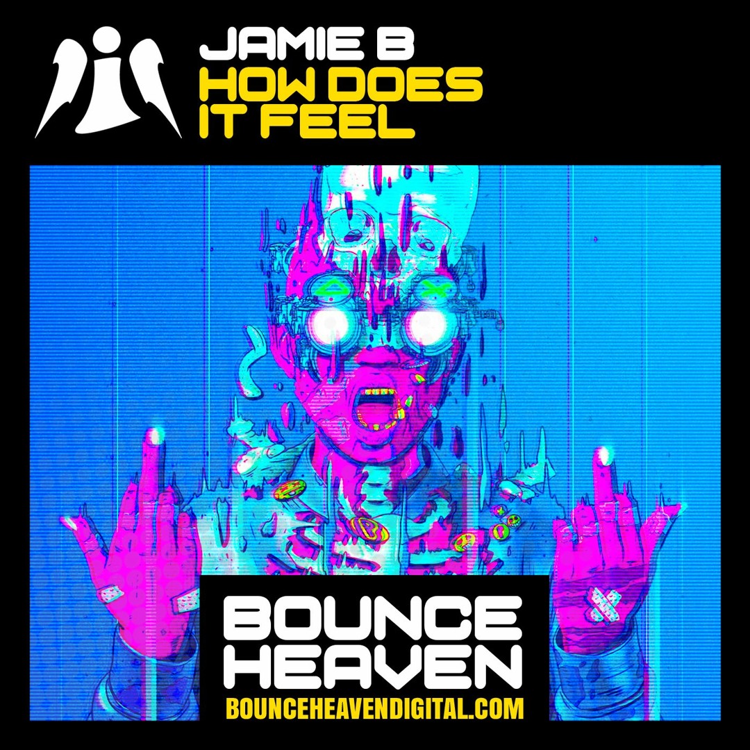 Stream Jamie B - How Does It Feel - BounceHeaven.co.uk by BOUNCE HEAVEN ...