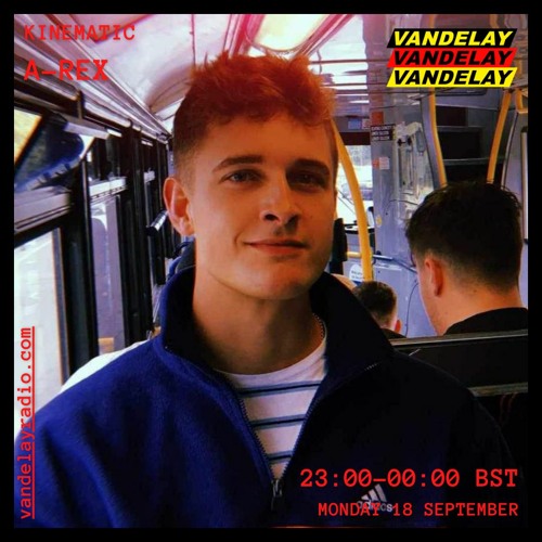 Stream 18|09|23 Kinematic w/ A-REX by Vandelay Radio | Listen online ...