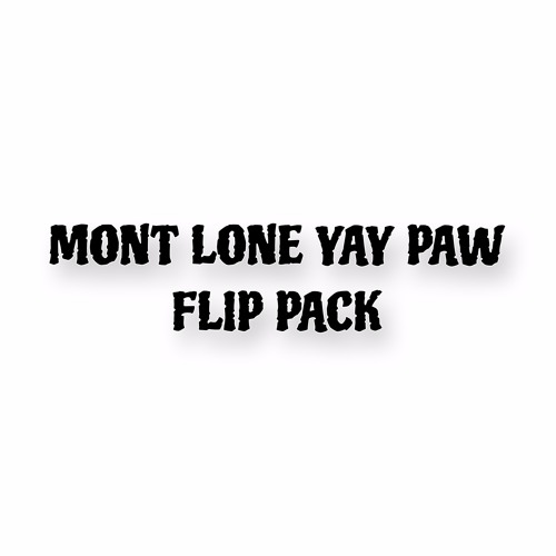 Stream MONT LONE YAY PAW FLIP PACK // BUY by CREW BASS | Listen online ...