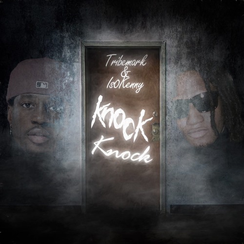 Stream IsoKenny X Tribe Mark - Knock Knock by Tribe Mark | Listen ...