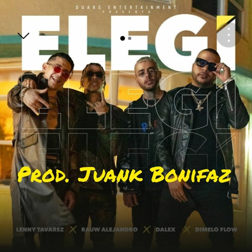 Stream Elegí_Rauw Alejandro _ Prod. Juank Bonifaz by Juank Bonifaz ...